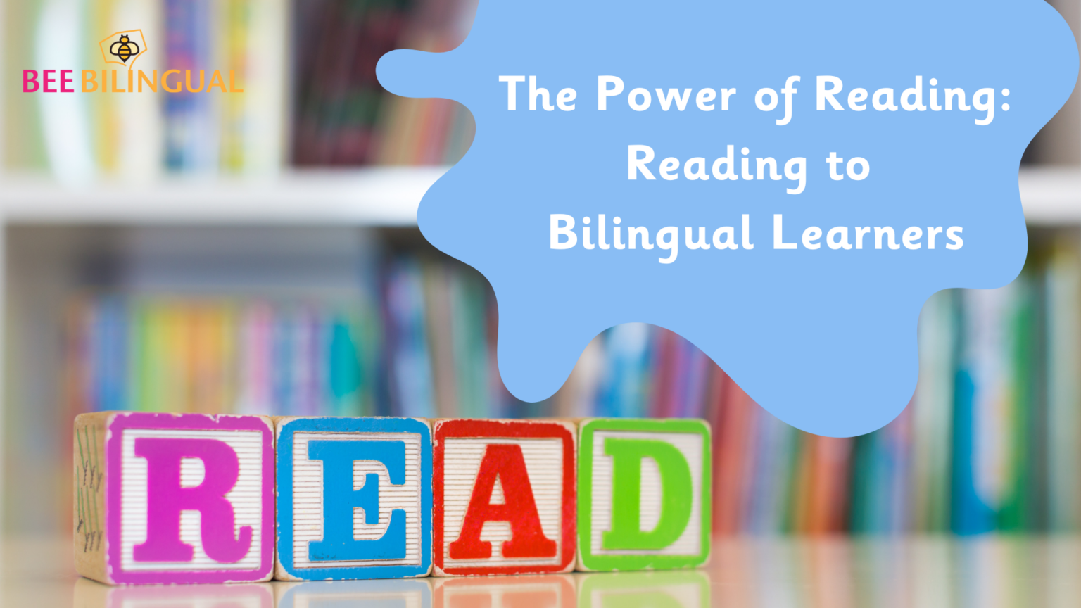 Reading to bilingual learners - Bee Bilingual